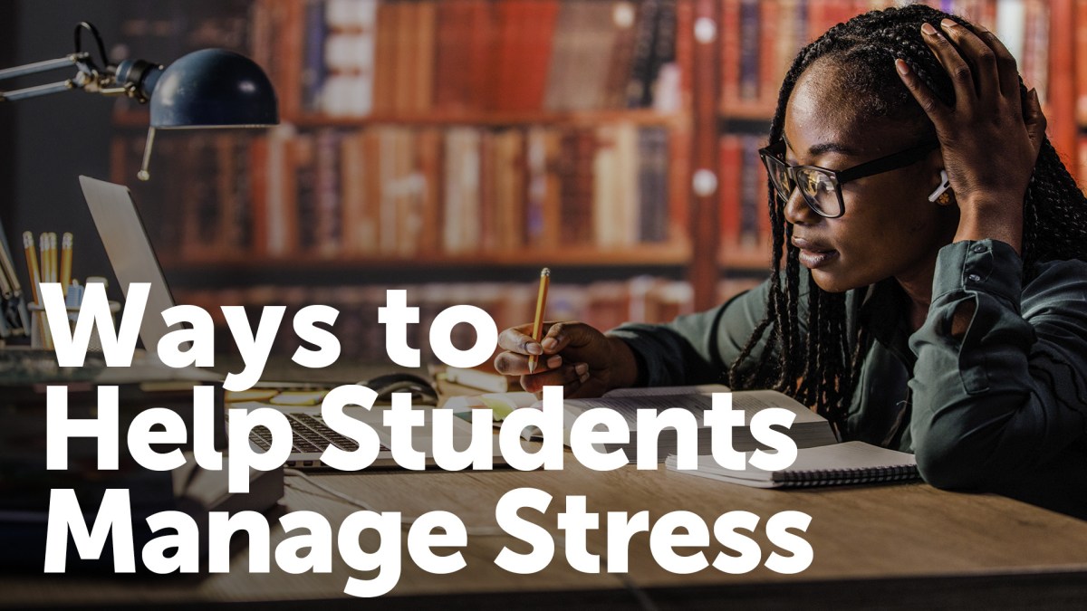 5 Ways to Help K-12 Students Manage Stress | VARconnection