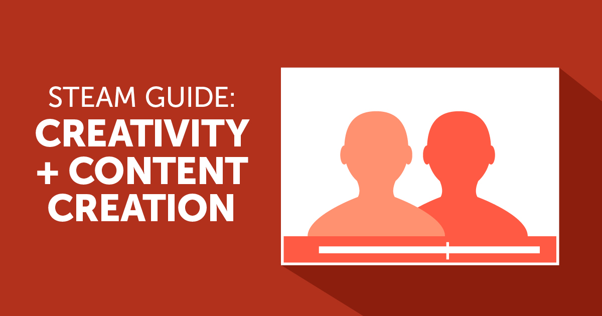 STEAM Guide: Creativity + Content Creation | VARconnection